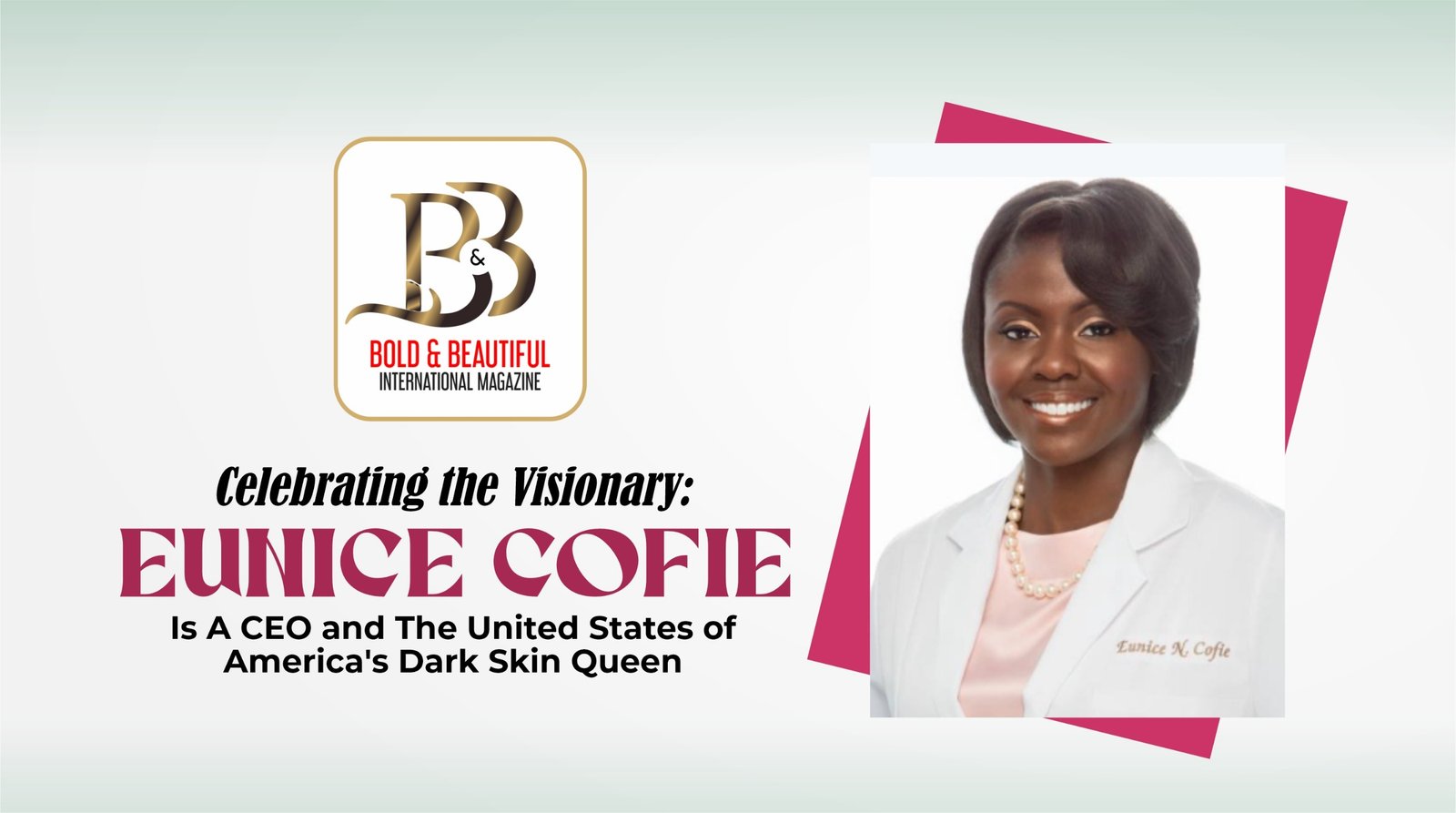 Celebrating the Visionary: Eunice Cofie Is A CEO and The United States ...