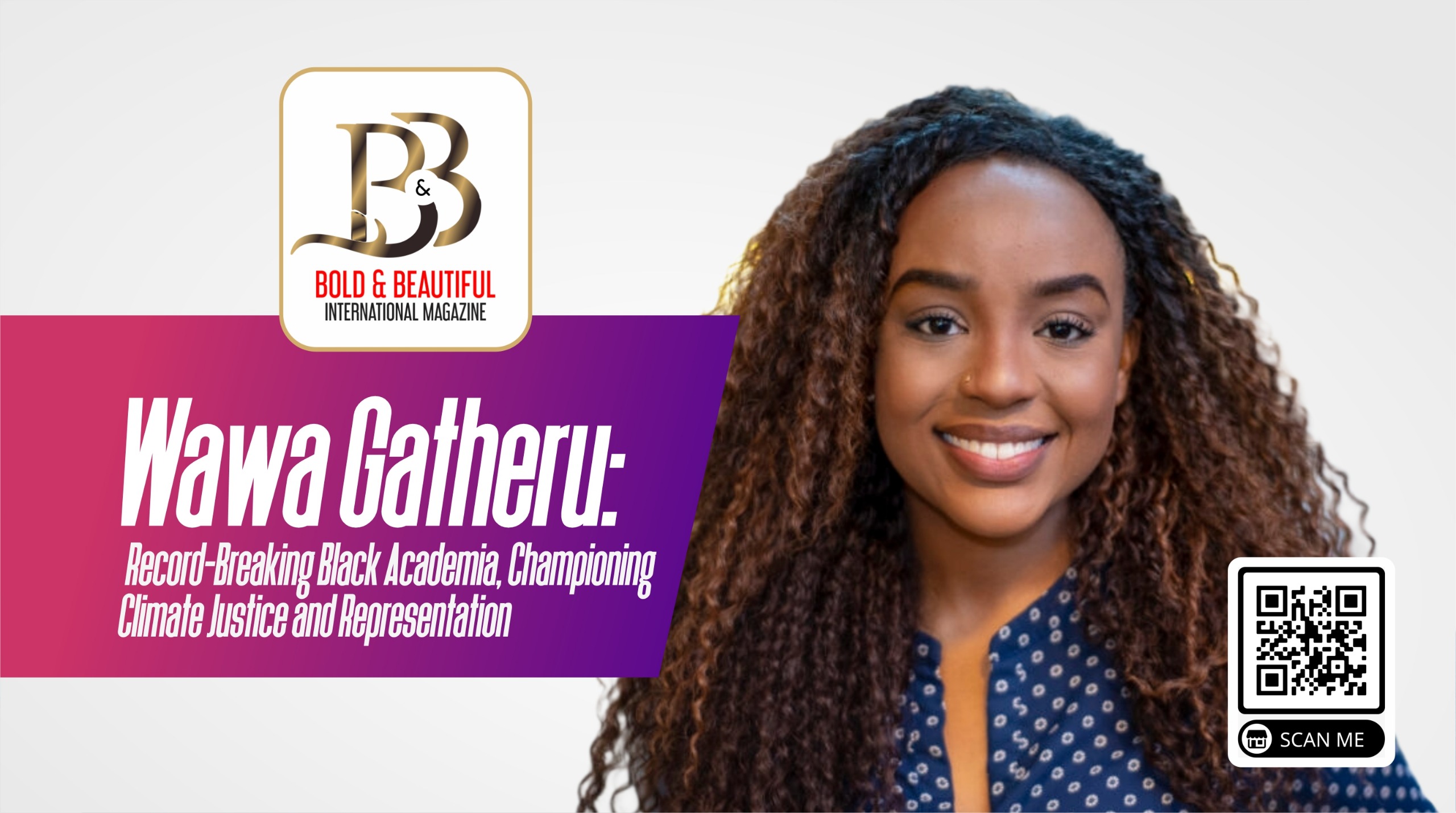 Wawa Gatheru: Record-Breaking Black Academia, Championing Climate ...