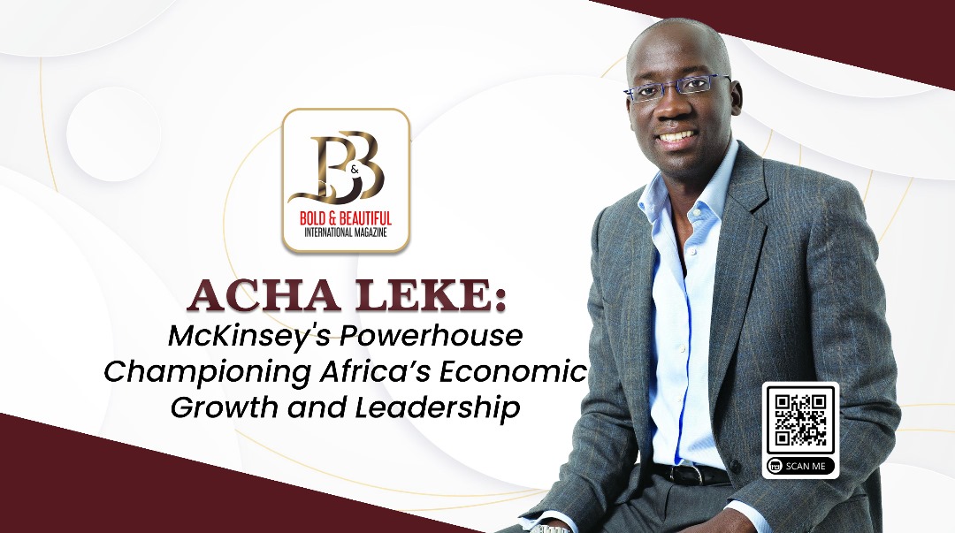 Acha Leke: McKinsey's Powerhouse Championing Africa’s Economic Growth ...