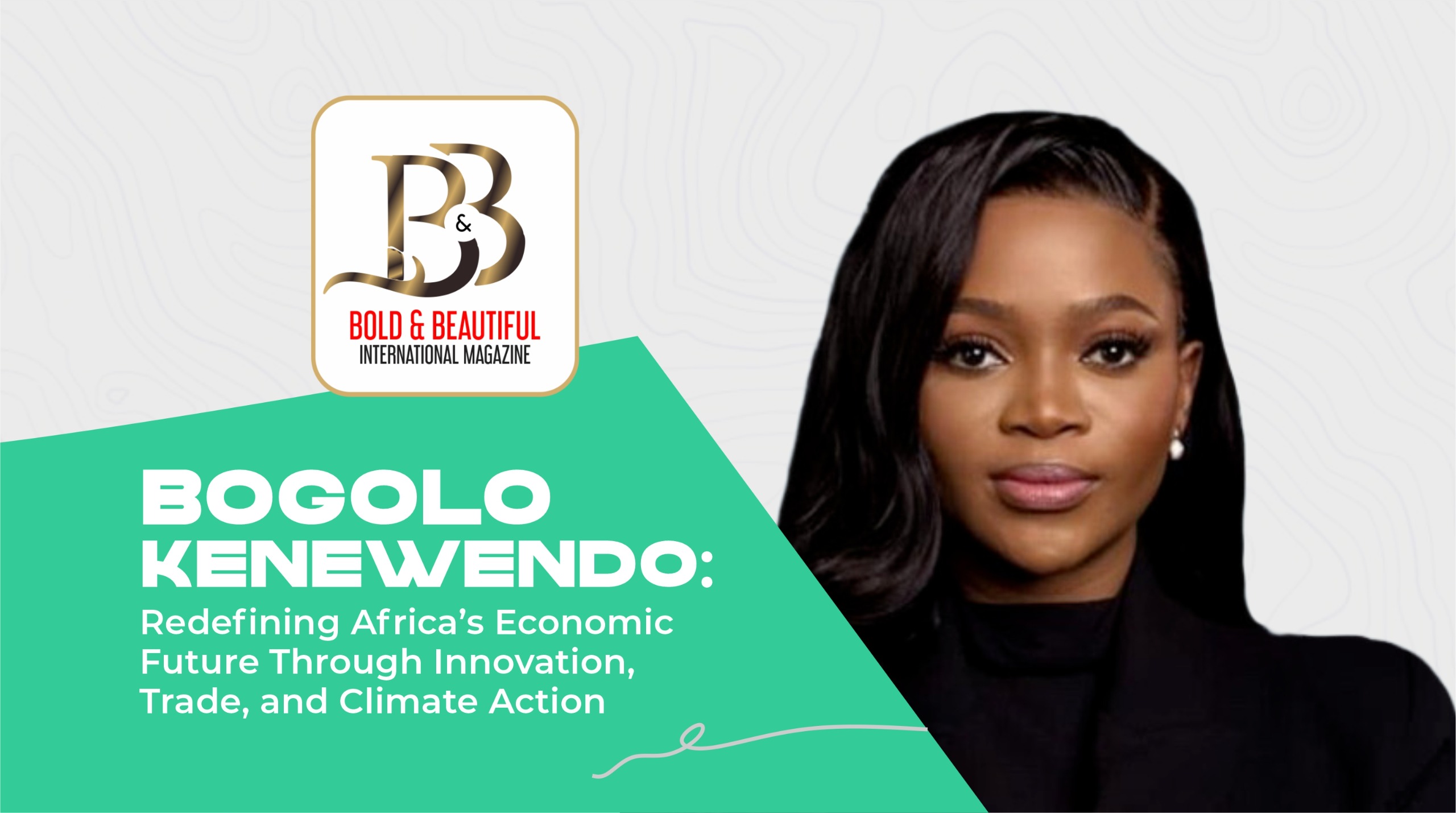Bogolo Kenewendo: Redefining Africa’s Economic Future Through Innovation, Trade, and Climate ...