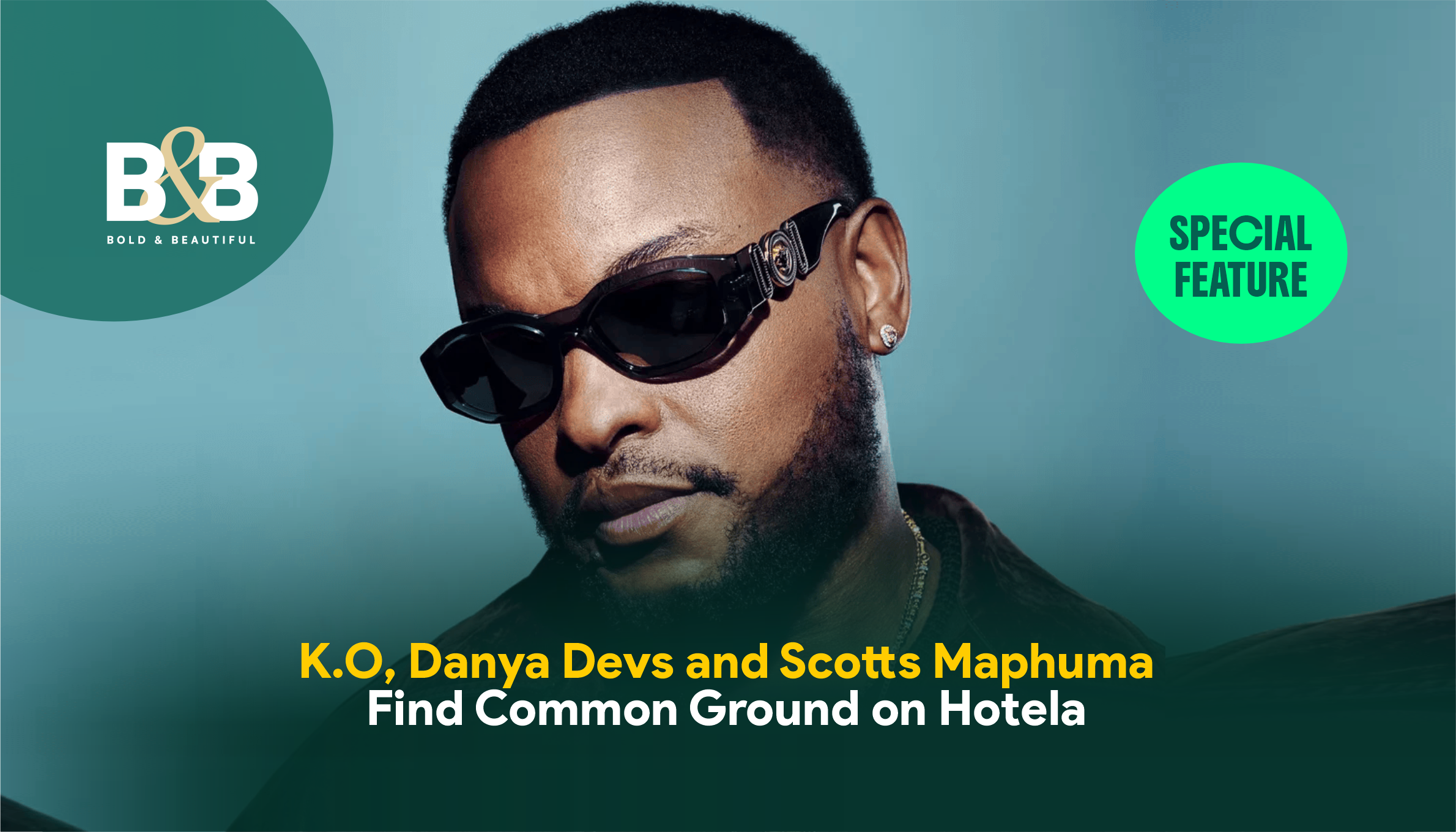 K.O, Danya Devs and Scotts Maphuma Find Common Ground on Hotela - Bold ...